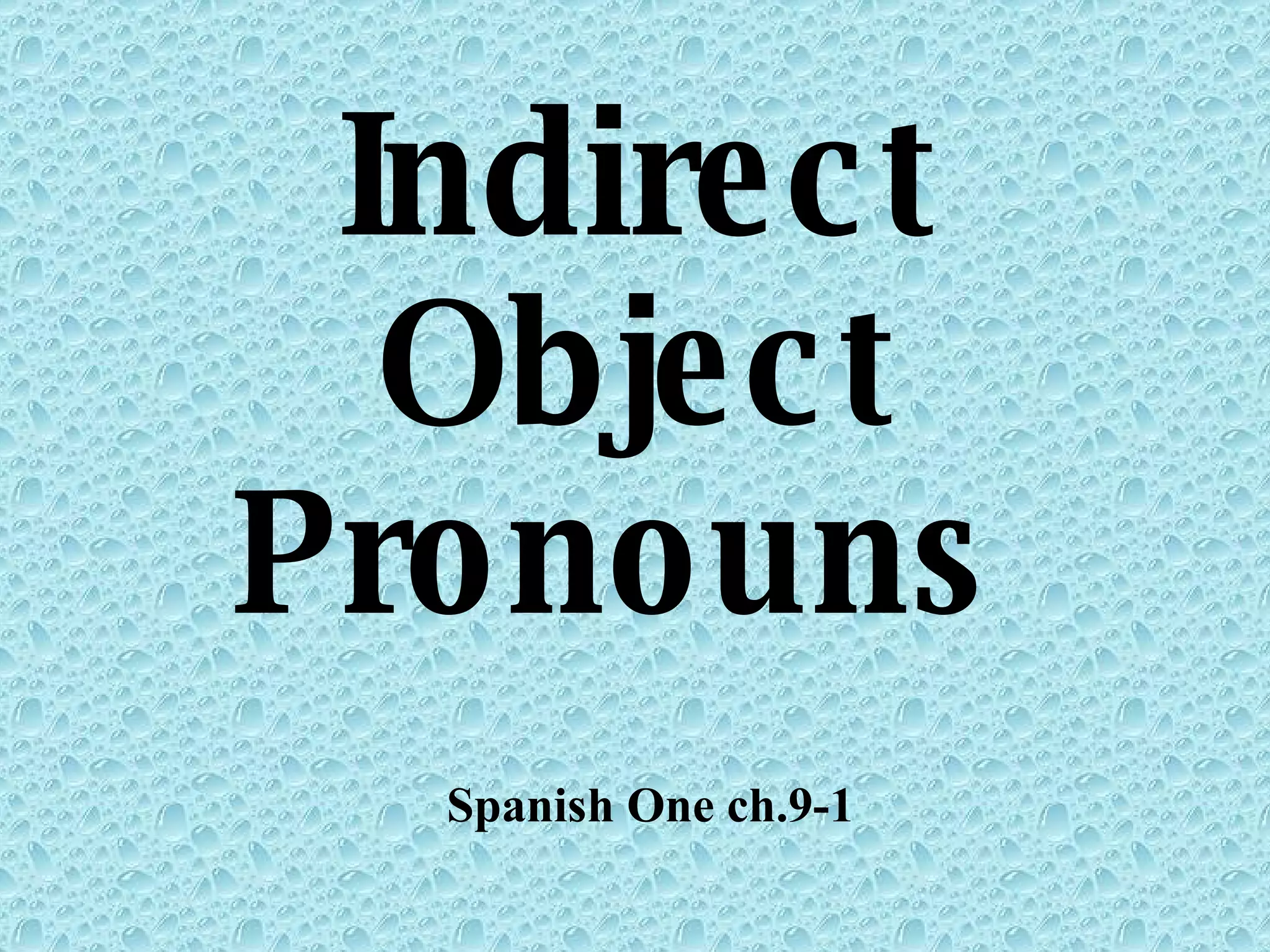 Indirect Object Pronouns 9 1 | PPT | Programming Languages | Computing