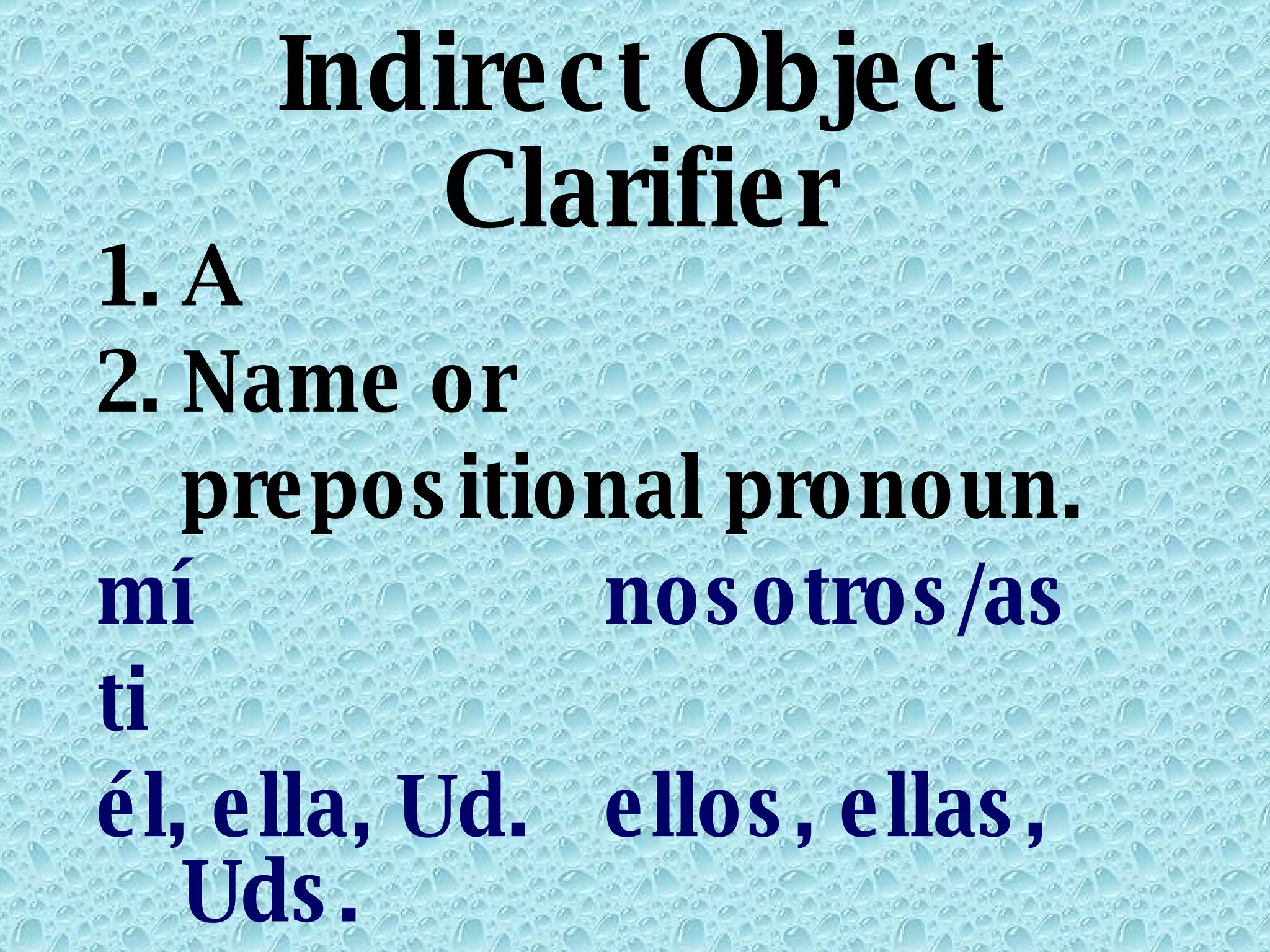 Indirect Object Pronouns 9 1 | PPT