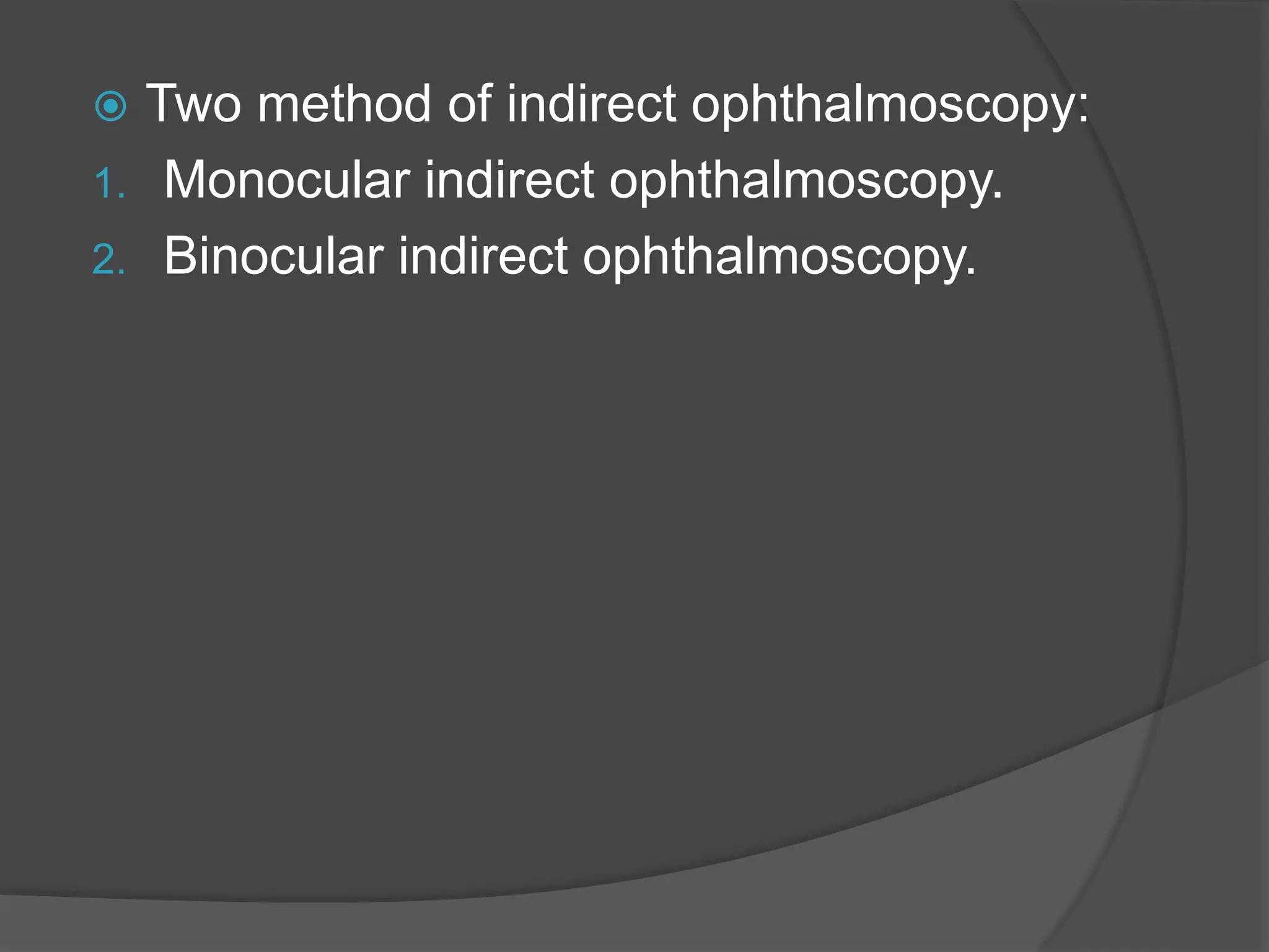 Indirect ophthalmoscopy | PPTX