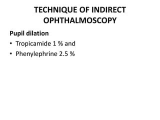 INDIRECT OPHTHALMOSCOPY ppt | PPTX