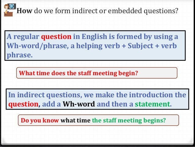 Indirect or embedded questions