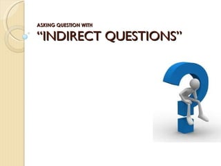 Indirect question(2) | PPT