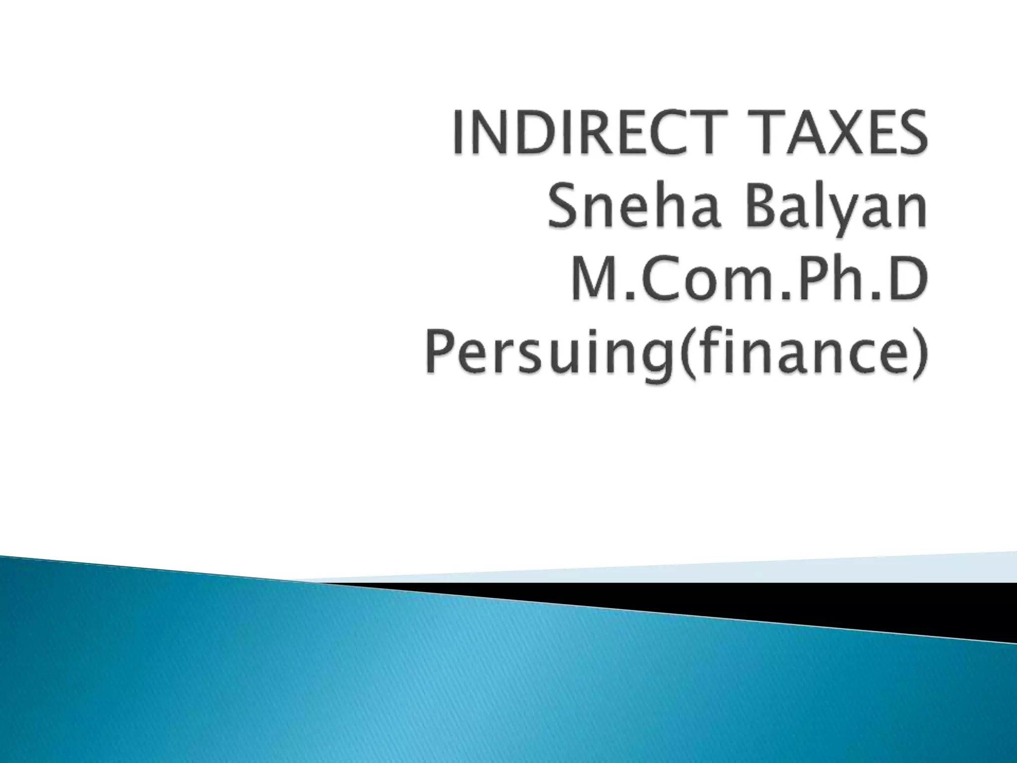 Indirect taxes | PPTX