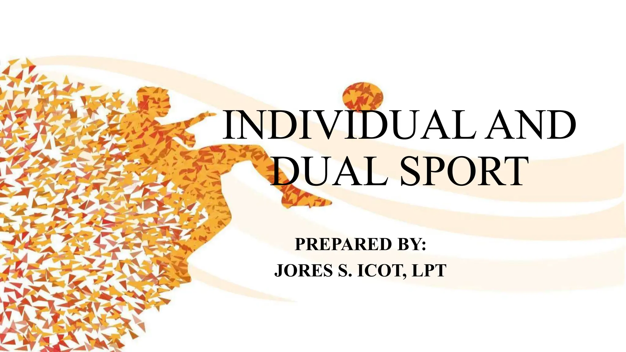 INDIVIDUAL-AND-DUAL-SPORT-1st-Topic.pptx | Participant Sports | Fitness ...
