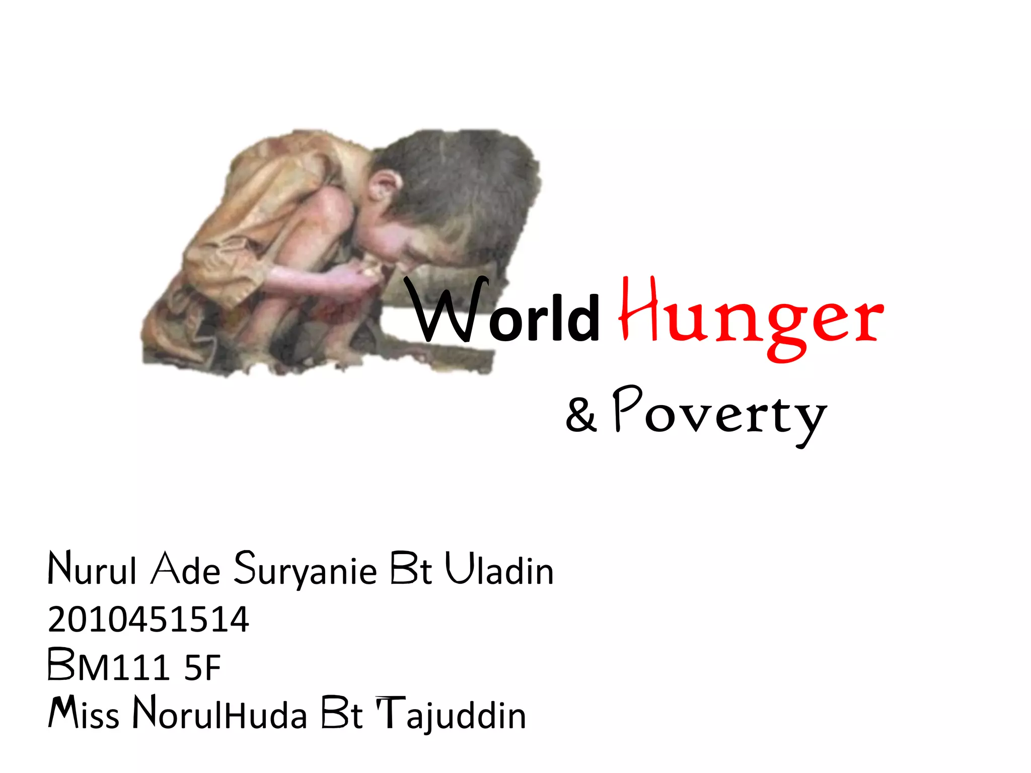 World Hunger & Poverty Causes and Effects | PPT