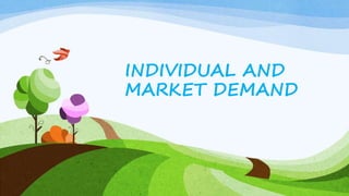 INDIVIDUAL AND MARKET DEMAND IN AGRICULTURAL ECONOMICS.pptx