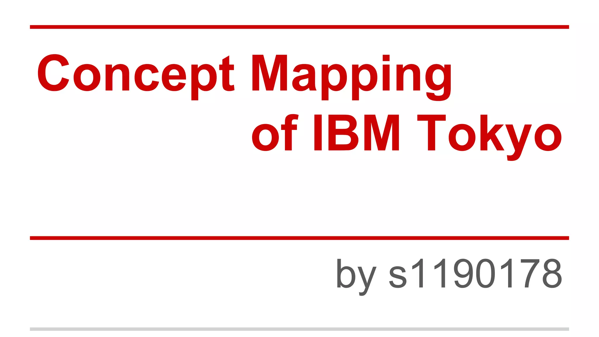 Concept Mapping of IBM Tokyo | PPT
