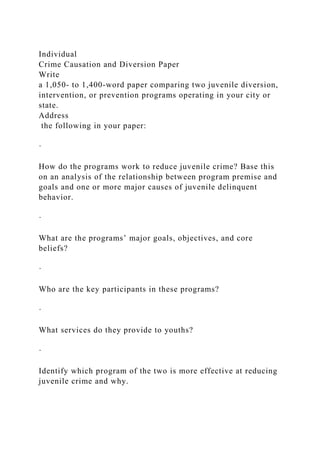 IndividualCrime Causation and Diversion PaperWrite a 1,050- to.docx