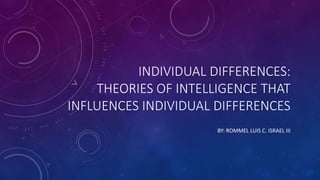 INDIVIDUAL DIFFERENCES - Theories Of Intelligence | PPTX