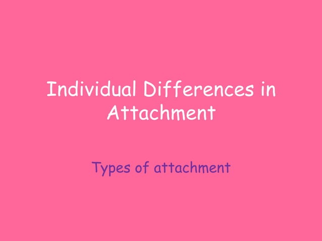 Individual differences in attachment | PPT