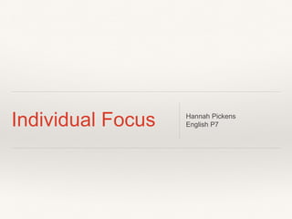 Individual focus p7 | PPT