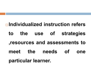 Individualized instruction teaching method | PPTX