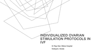 Individualized ovarian stimulation protocols in IVF (1).pptx