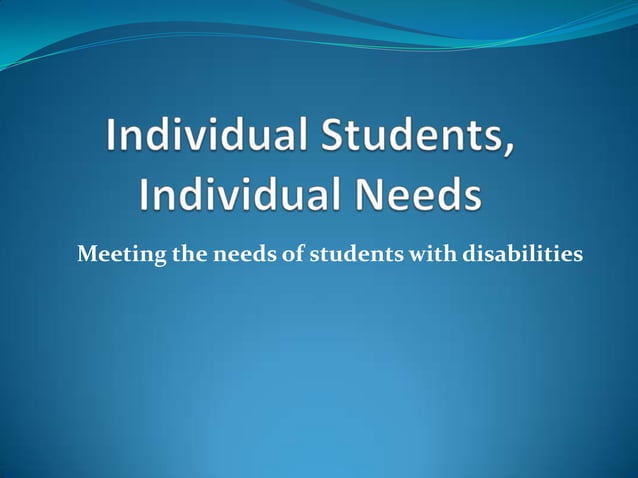 Individual students, individual needs | PPT