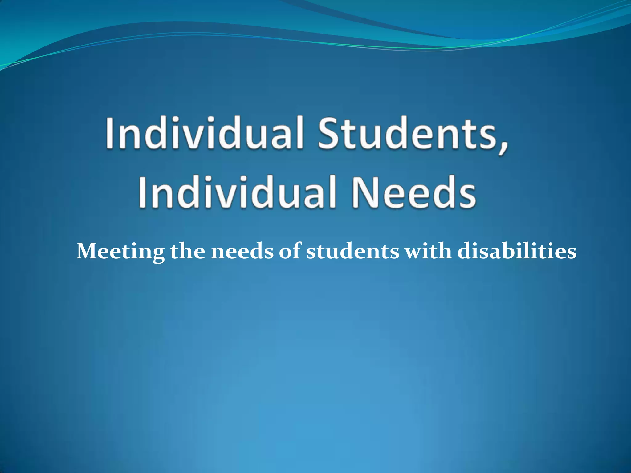 Individual students, Individual needs | PPTX