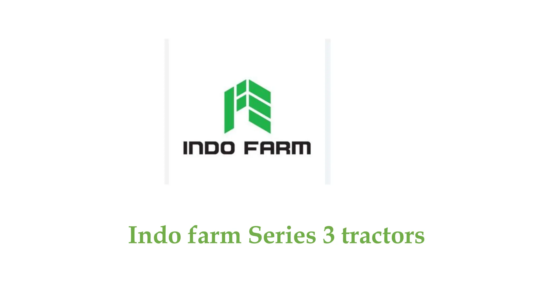Indo farm Series 3 tractors for agricultural operations | PPTX