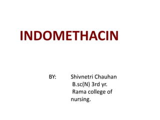 Indomethacin drug presentation | PPTX