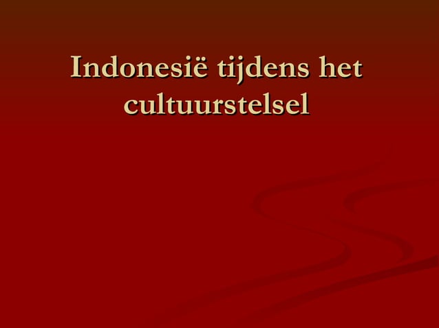 Indonesië Tijdens Het Cultuurstelsel | PPT
