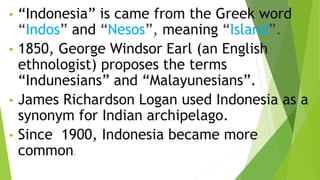 INDONESIA (SOUTHEAST ASIA COUNTRY) HISTORY,ECONOMY, PEOPLE | PPT