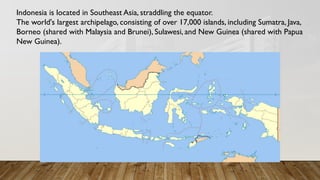 Introduction about Indonesia: rich culture and UNESCO world heritage | PPTX