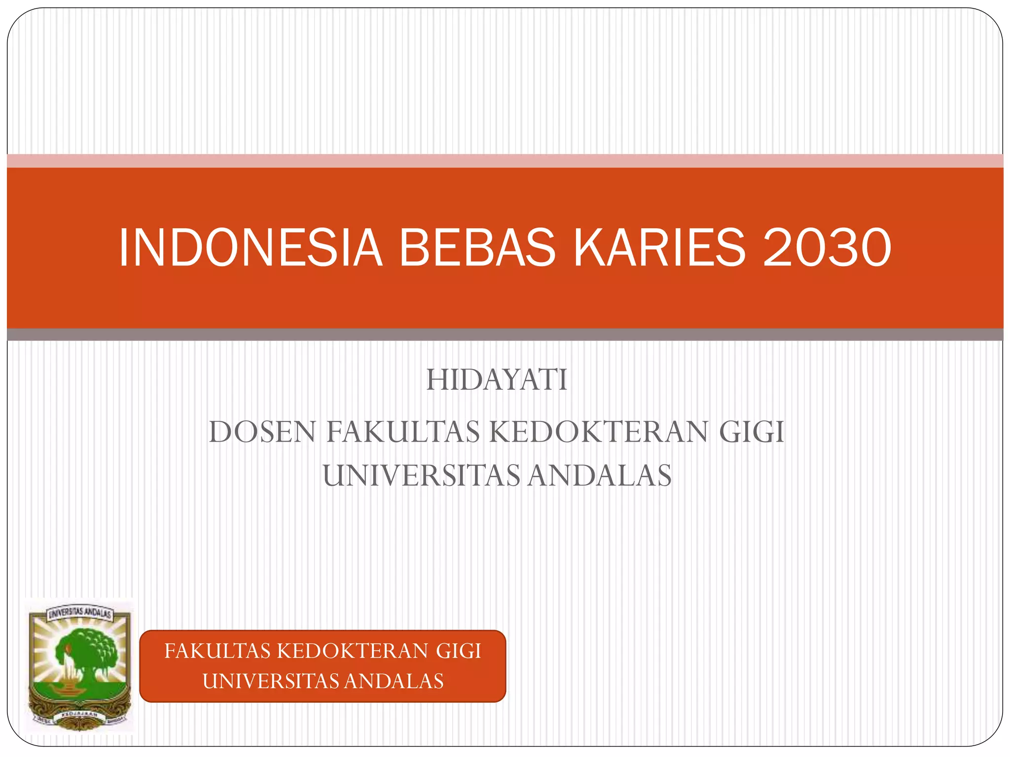 Indonesia bebas karies 2030 | PPT