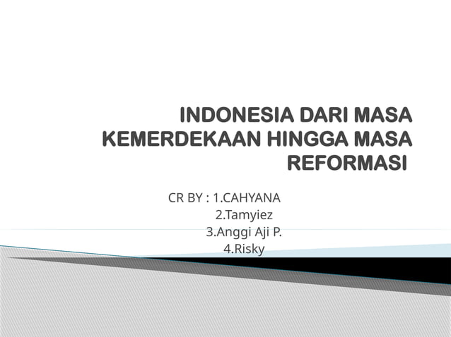 INDONESIA DARI MASA KEMERDEKAAN HINGGA MASA REFORMASI.pptx