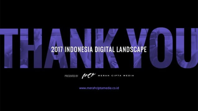Indonesia Digital Landscape 2017 - Merah Cipta Media | PPT