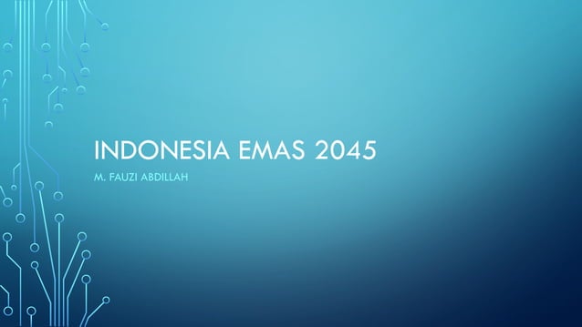 Indonesia emas 2045 atau indonesia cemas 2045? | PPTX