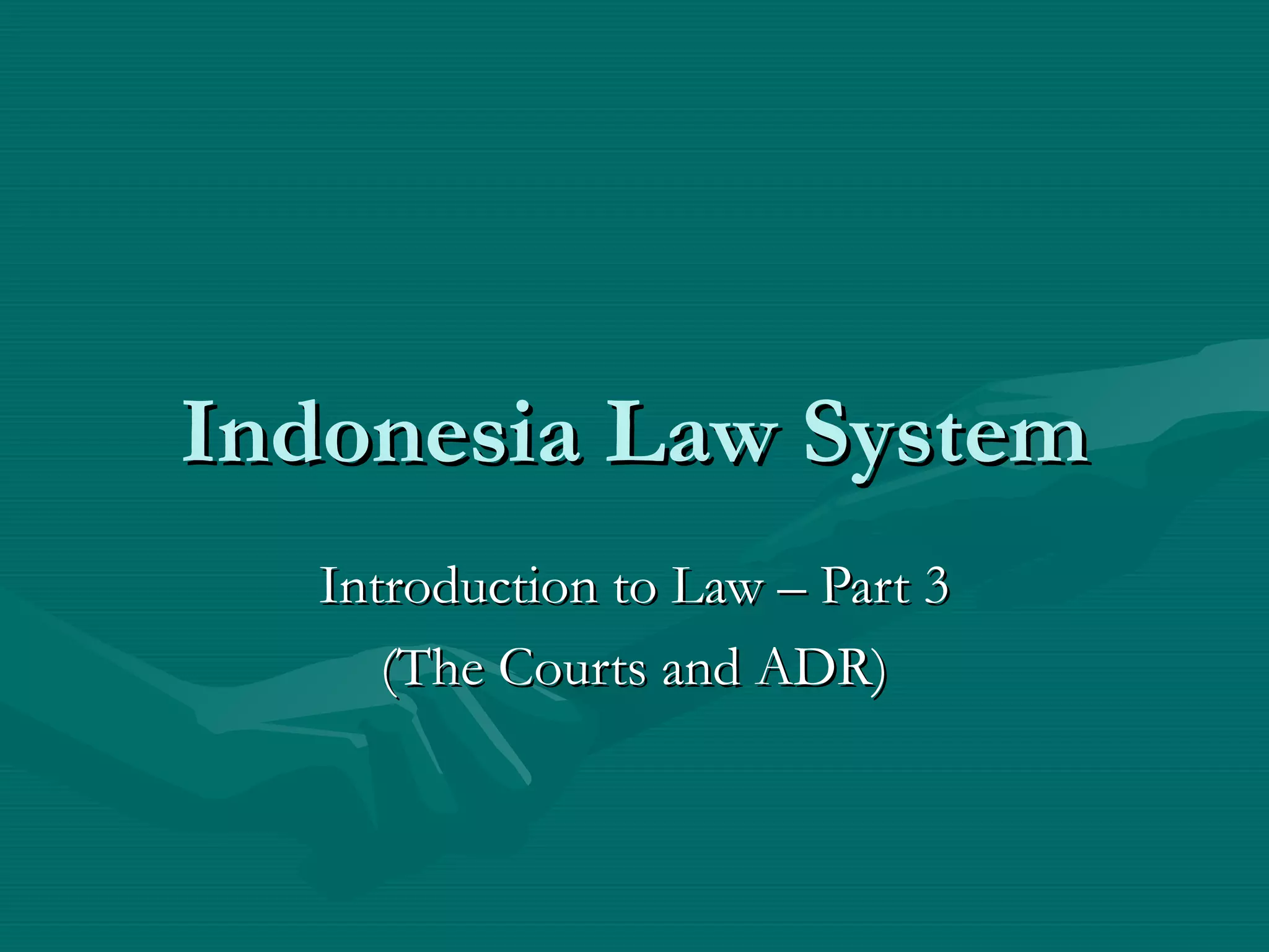 Indonesia law system asdr 3 3 okay final | PPT