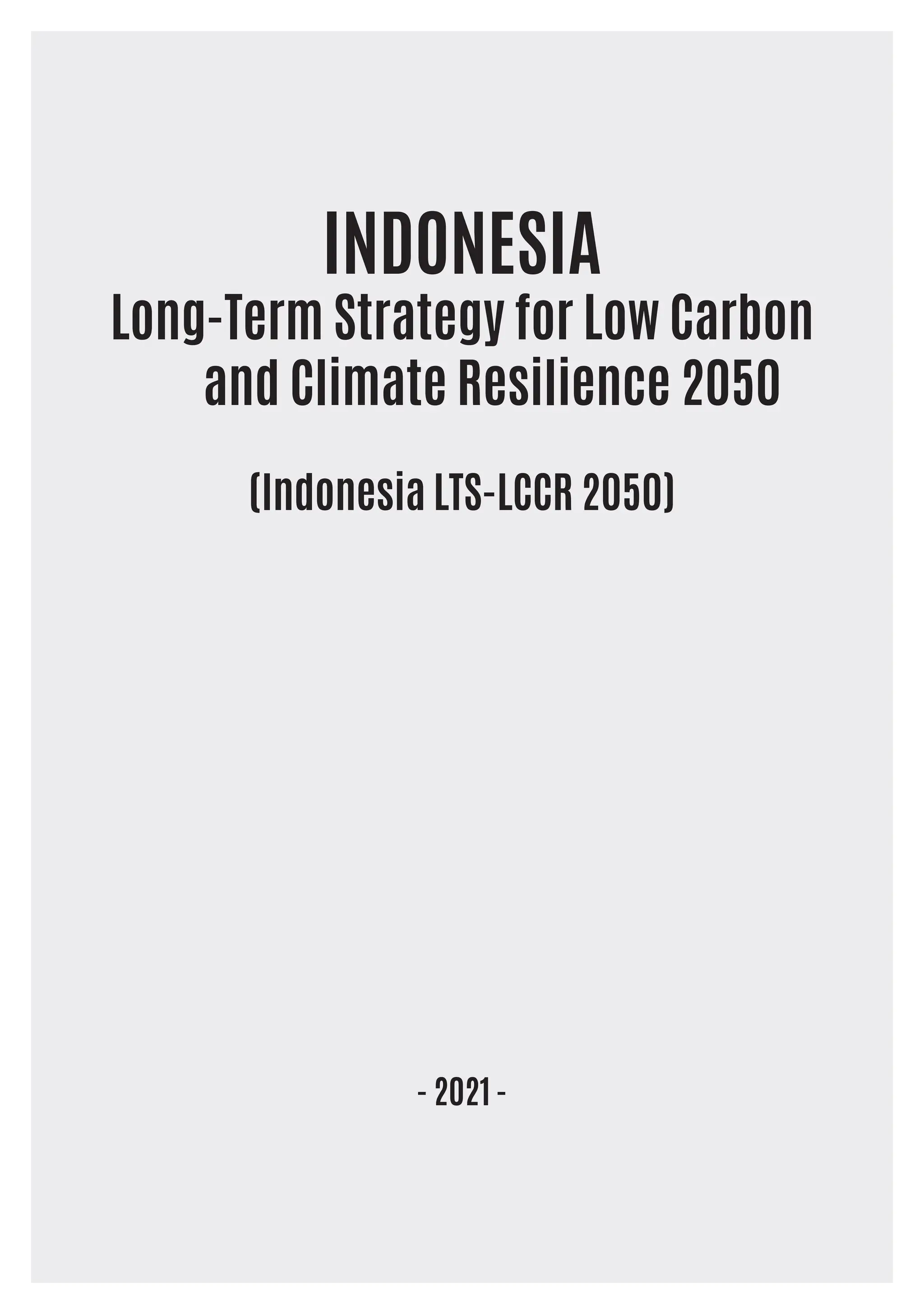 INDONESIA Long-Term Strategy for Low Carbon and Climate Resilience 2050 ... INDONESIA Long-Term Strategy for Low Carbon and Climate Resilience 2050 ...