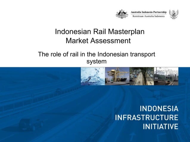 Indonesian Rail Masterplan Market Assessment | PPT
