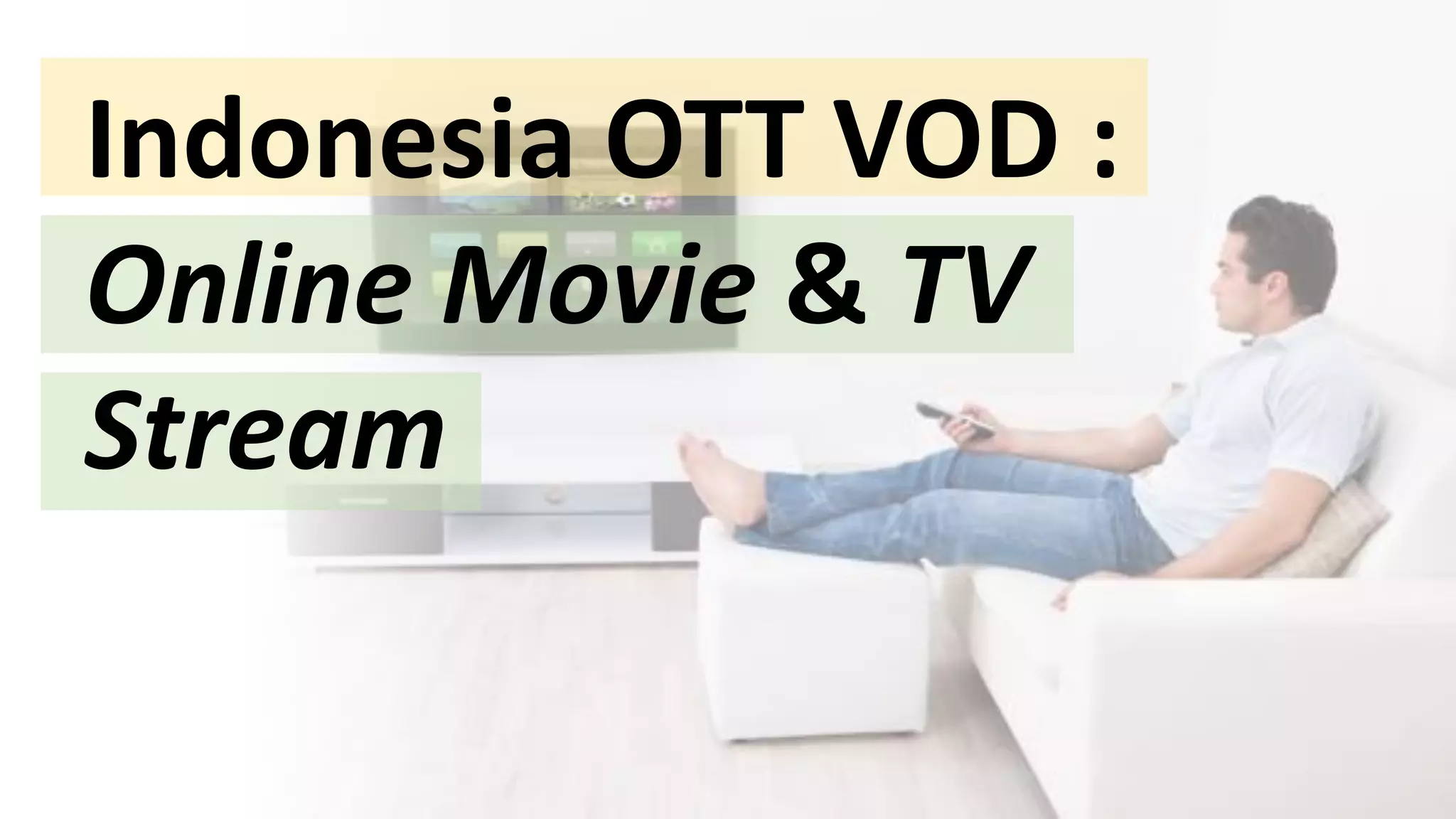 Indonesia OTT VOD : Online Movie & TV Stream | PPT