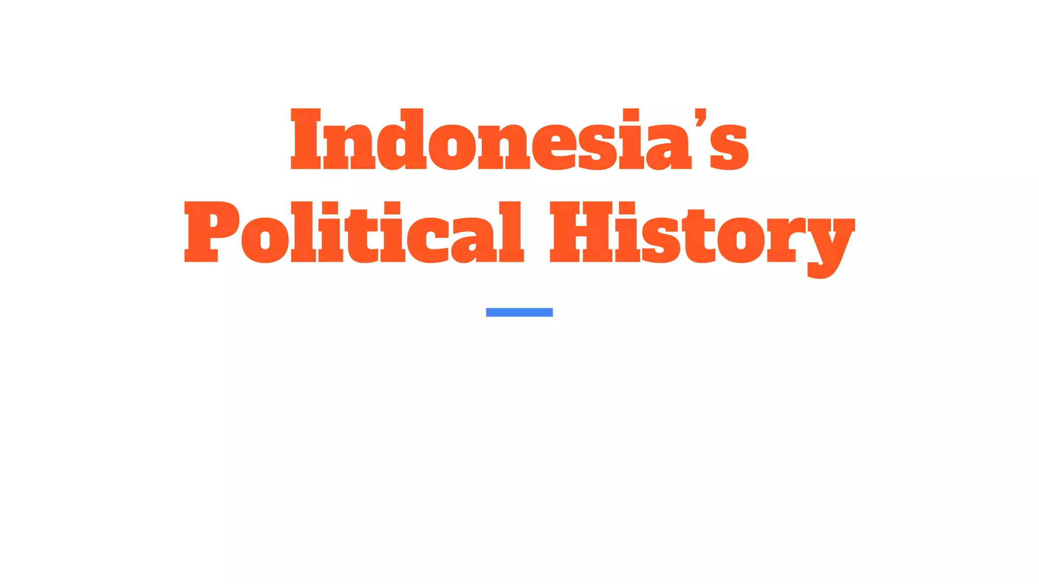 Indonesia's Political History from Independence to Today | PPT