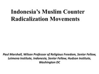 Paul Marshall: Indonesia's Muslim Counter Radicalization Movements | PPT