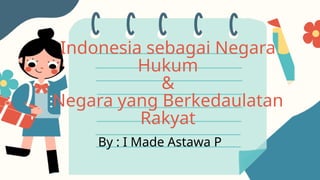 Indonesia sebagai Negara Hukum di Indonesia | PPTX