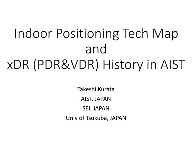 Indoor Positioning Technology Map and xDR (PDR & VDR) History in AIST | PPTX