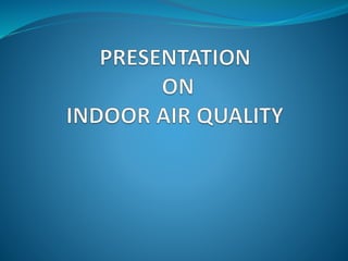 Indoor air quality | PPTX