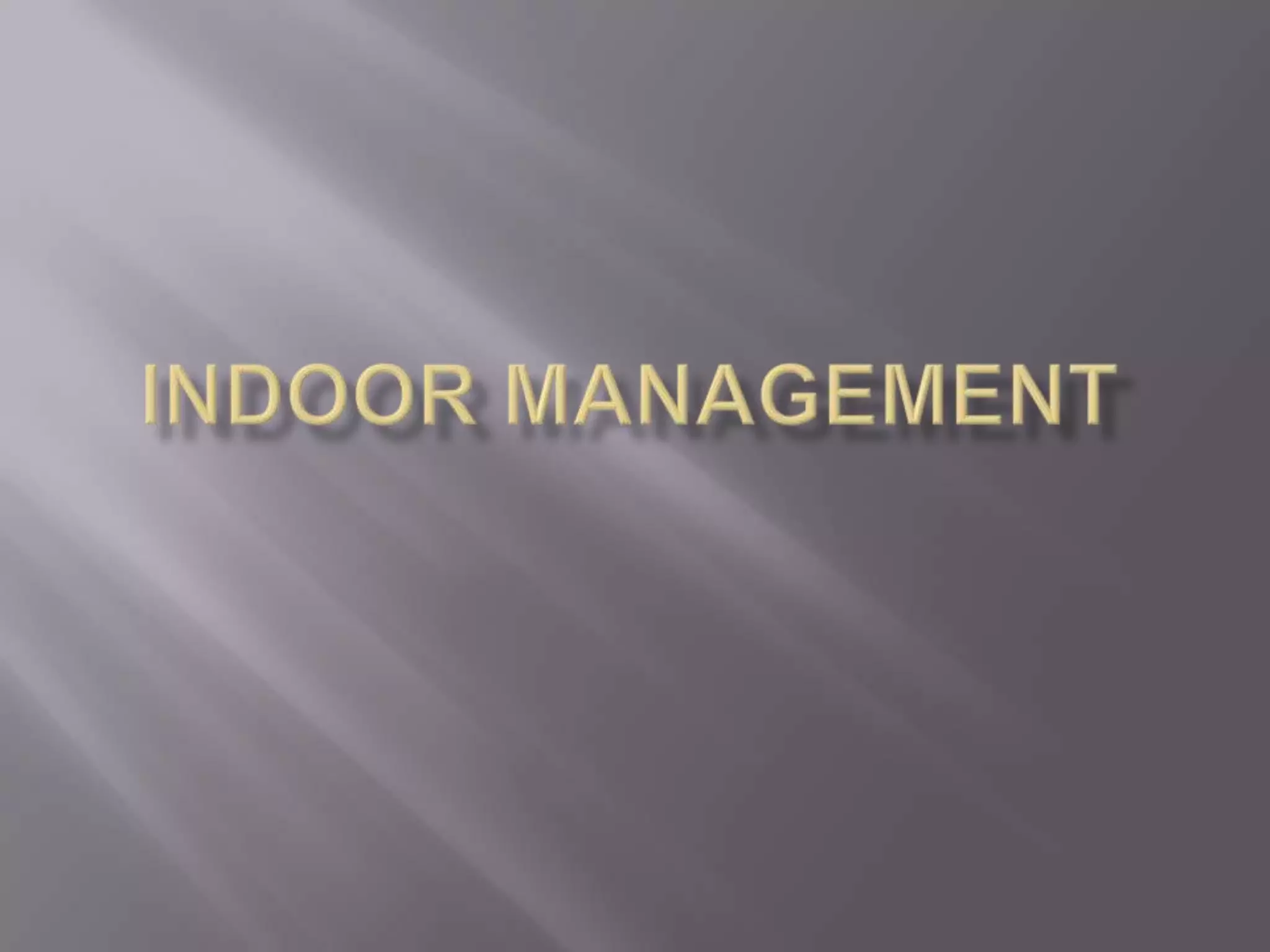 Indoor management 1 | PPTX