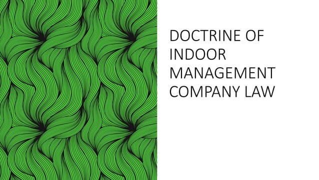 Doctrine of indoor management company law.pptx
