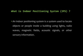 Indoor Positioning System (IPS).pptx