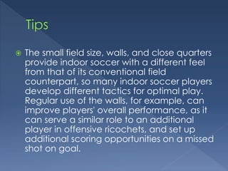 Indoor Soccer Tips | PPTX