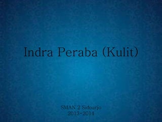Indra peraba (kulit) ppt | PPTX