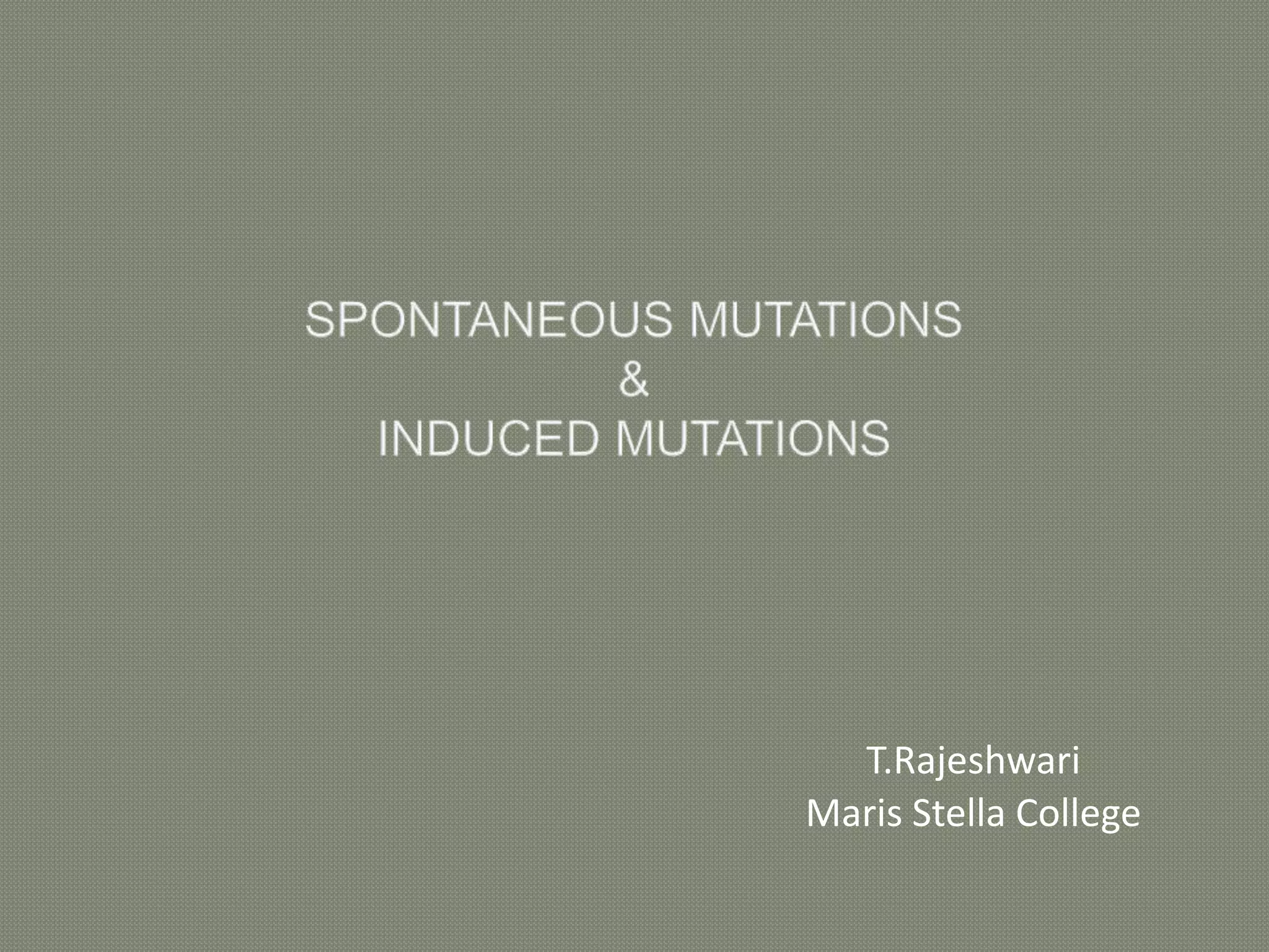 Induced and spontaneous mutation | PPTX