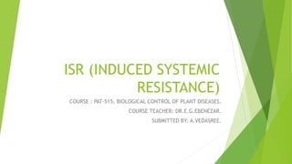Induced systemic resistance (ISR) mechanism | PPTX
