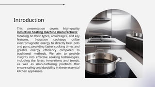 High-Quality Induction Cooktops and Heating Machine Manufacturing | PPTX