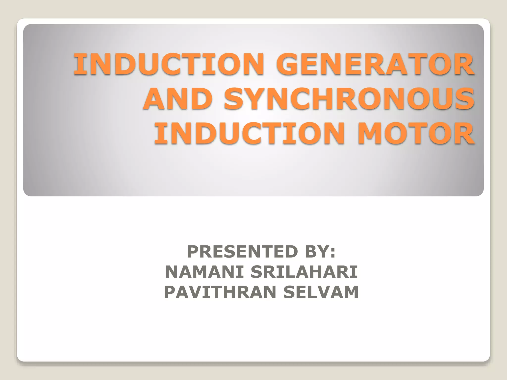 Induction Generator And Synchronous Induction Motor Ppt
