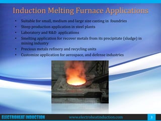 Induction Melting Equipment - Electroheat Induction | PPTX