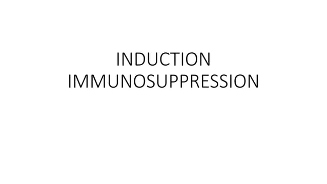 INDUCTION IMMUNOSUPPRESSION.pptx