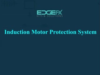 Induction Motor Protection System | PPTX