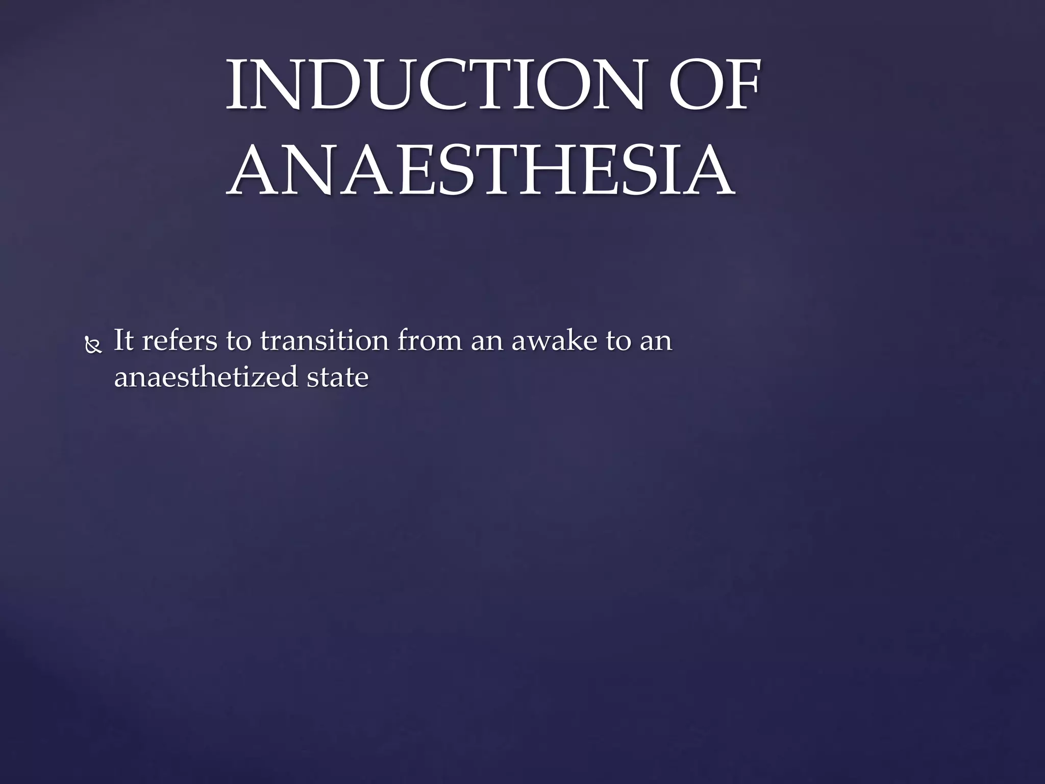 Induction of anaesthesia | PPTX